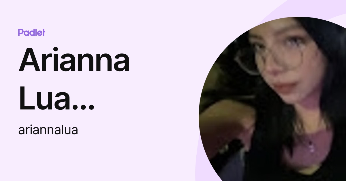 Arianna Lua Velasco (ariannalua) profile | Padlet