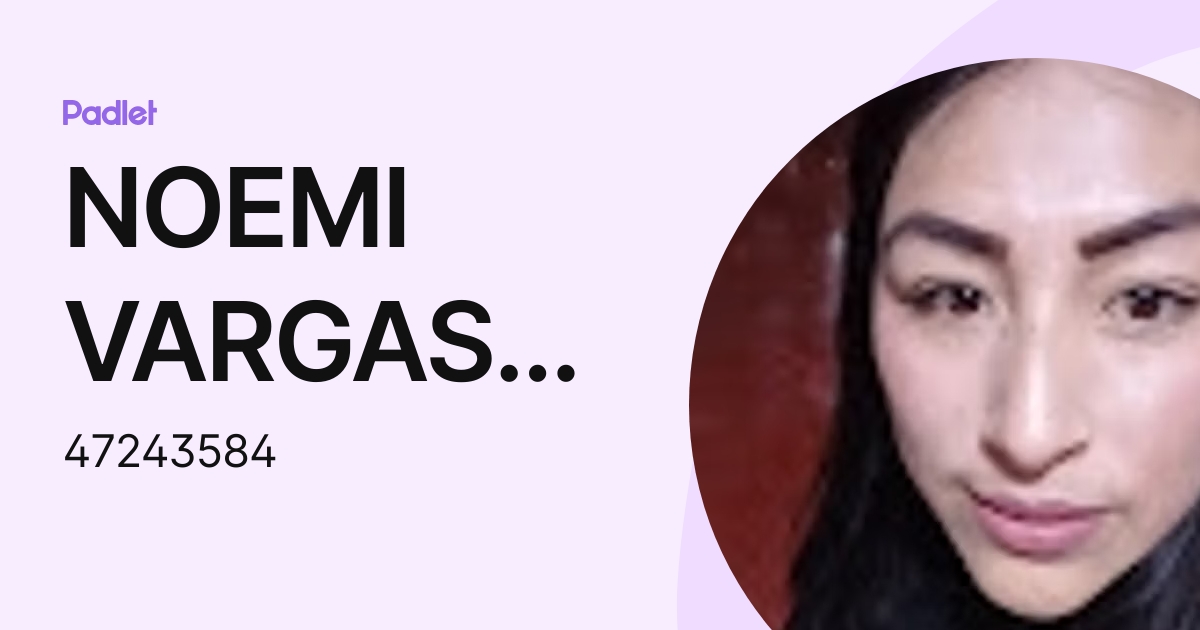 NOEMI VARGAS YAROS (47243584) profile | Padlet
