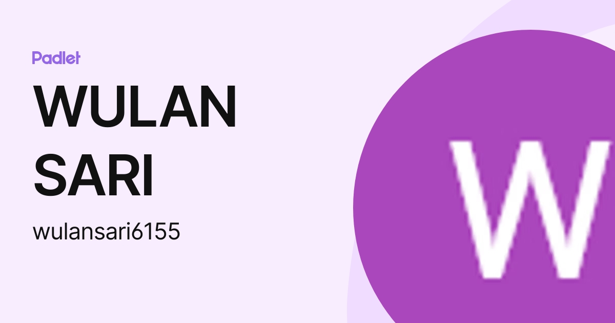 WULAN SARI (wulansari6155) profile | Padlet