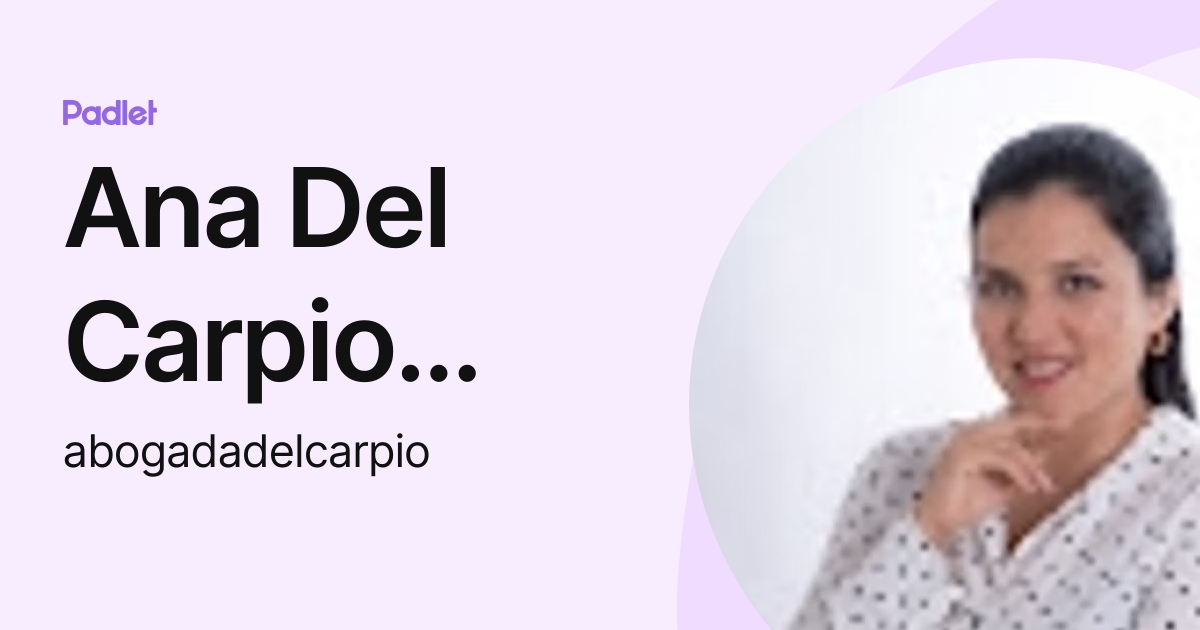 Ana Del Carpio Alva (abogadadelcarpio) profile | Padlet