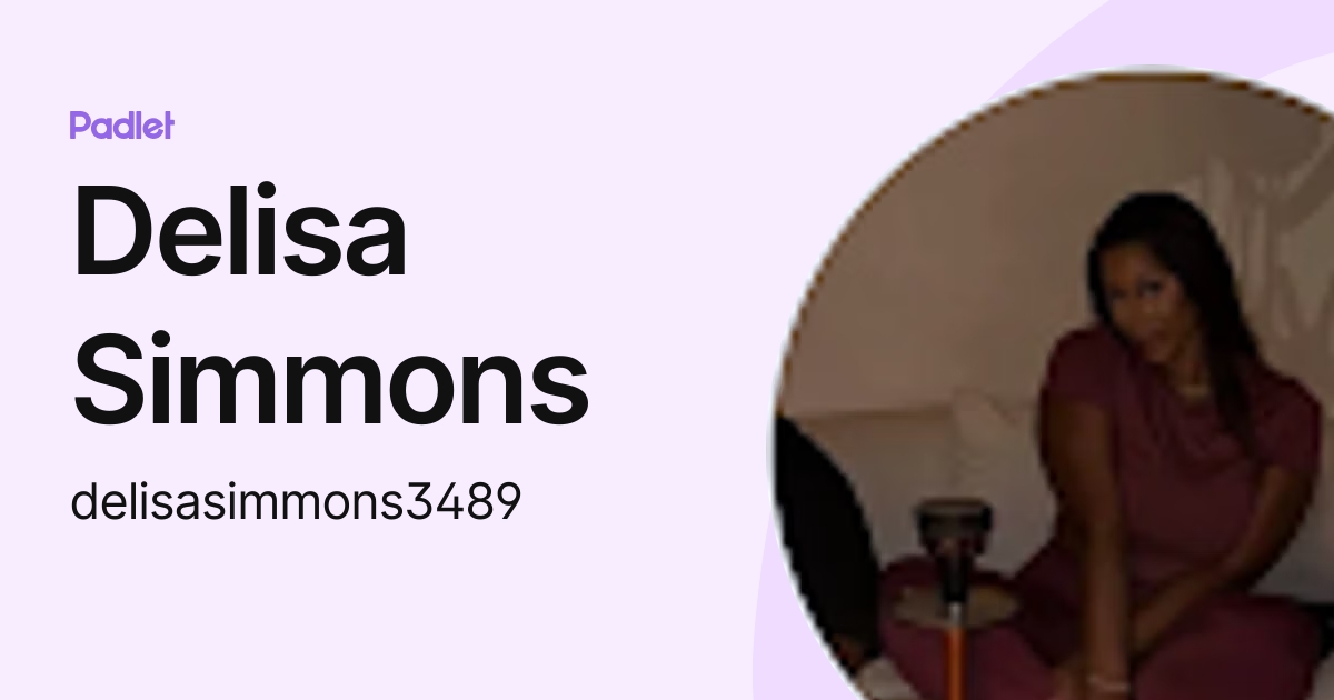Delisa Simmons (delisasimmons3489) profile | Padlet