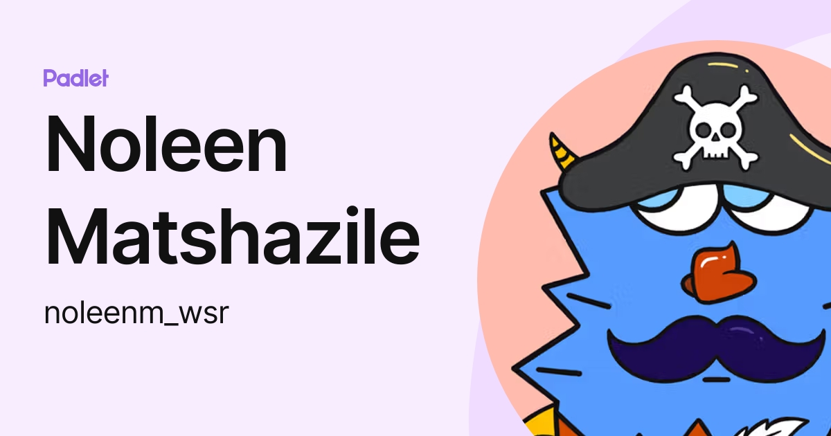 Noleen Matshazile (noleenm_wsr) profile | Padlet