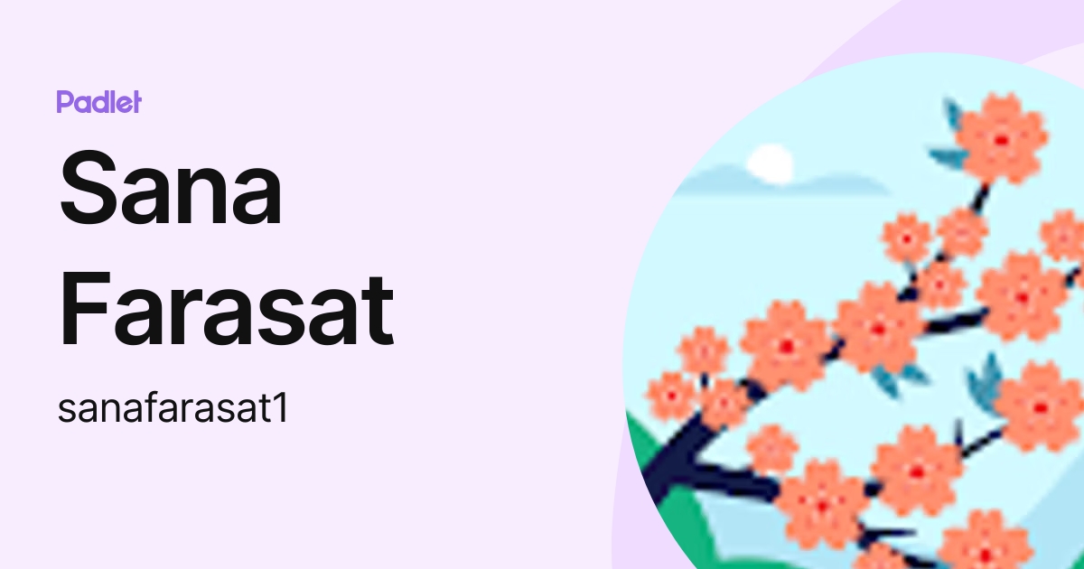 Sana Farasat (sanafarasat1) profile | Padlet