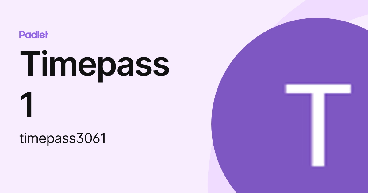 Timepass 1 (timepass3061) profile | Padlet