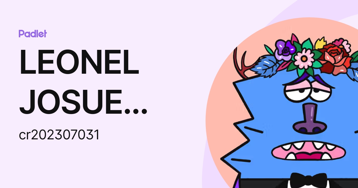 LEONEL JOSUE COTE ROBLES (cr202307031) profile | Padlet