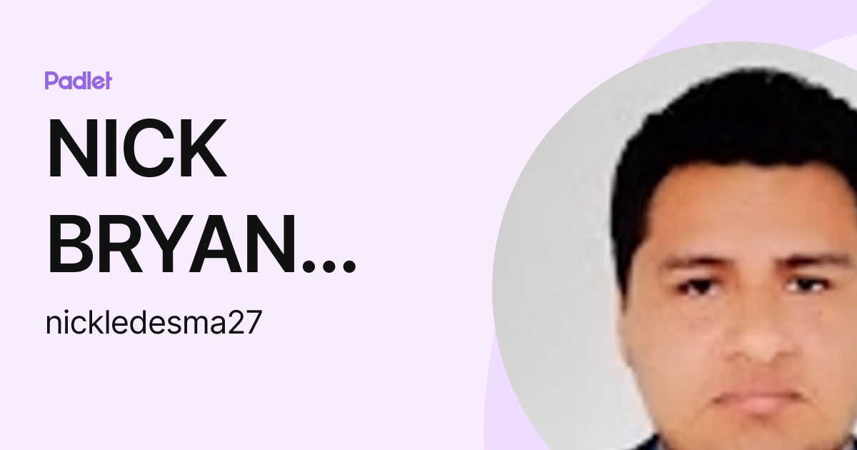 NICK BRYAN LEDESMA CORILLOCLLA (nickledesma27) profile | Padlet