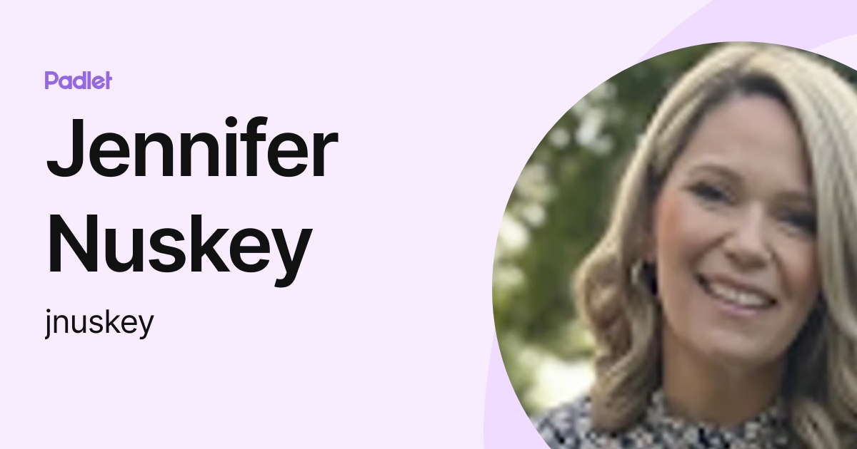 Jennifer Nuskey (jnuskey) profile | Padlet