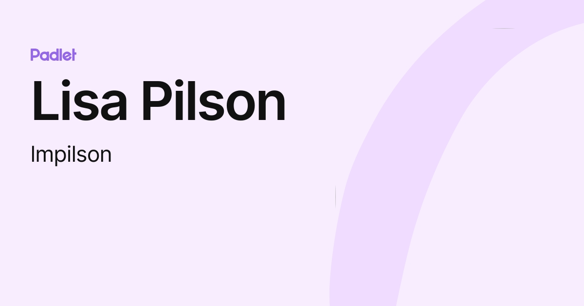 Lisa Pilson (lmpilson) profile | Padlet