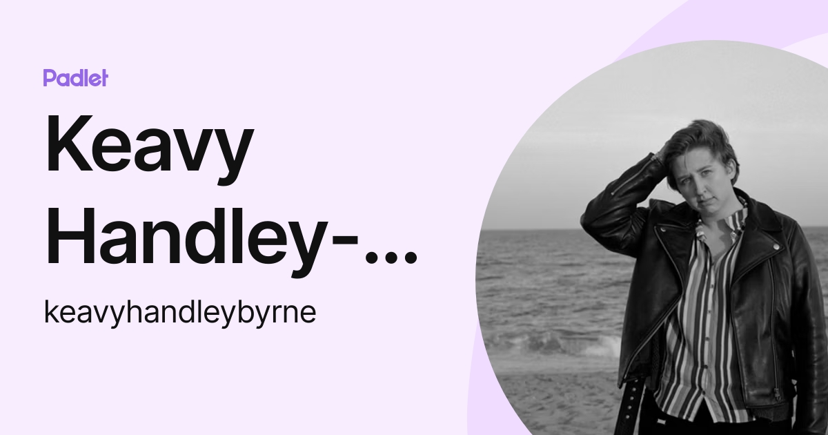 Keavy Handley-Byrne (keavyhandleybyrne) profile | Padlet