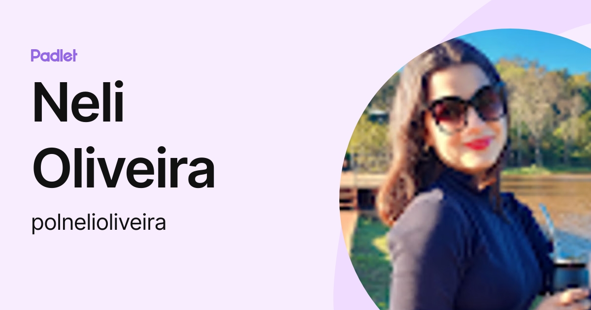 Neli Oliveira (polnelioliveira) profile | Padlet