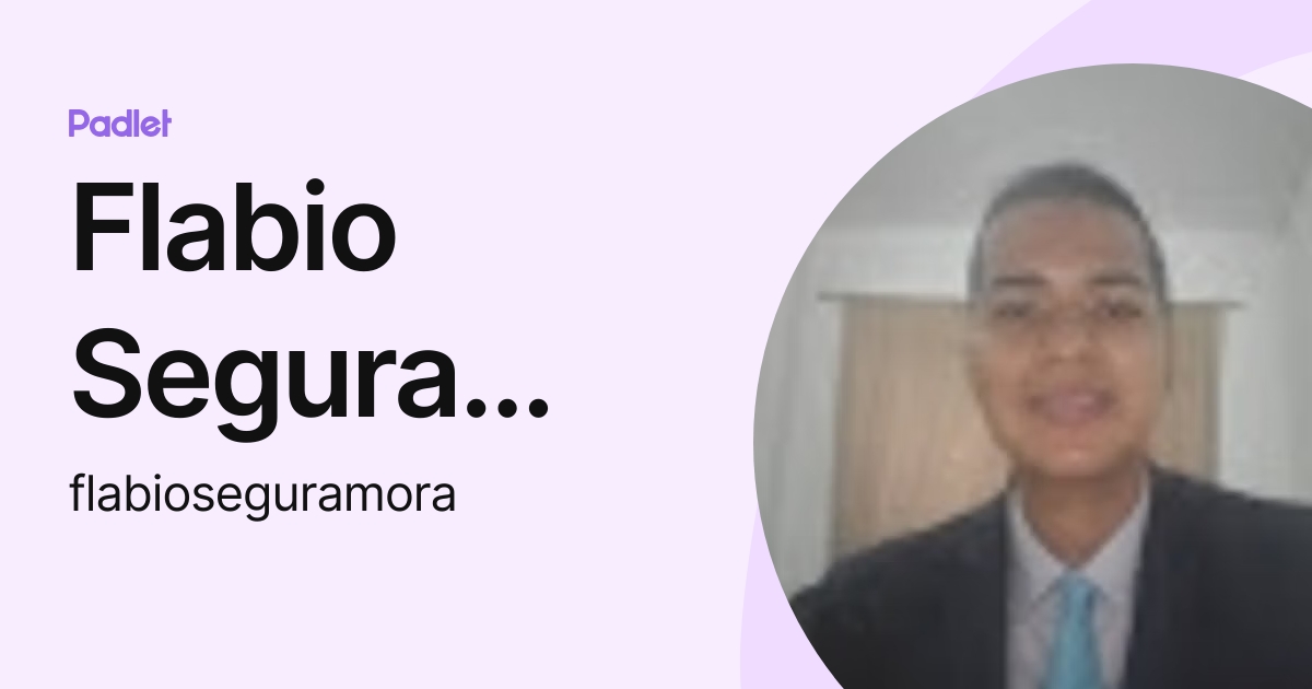Flabio Segura Mora (flabioseguramora) profile | Padlet