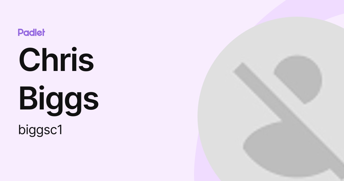 Chris Biggs (biggsc1) profile | Padlet