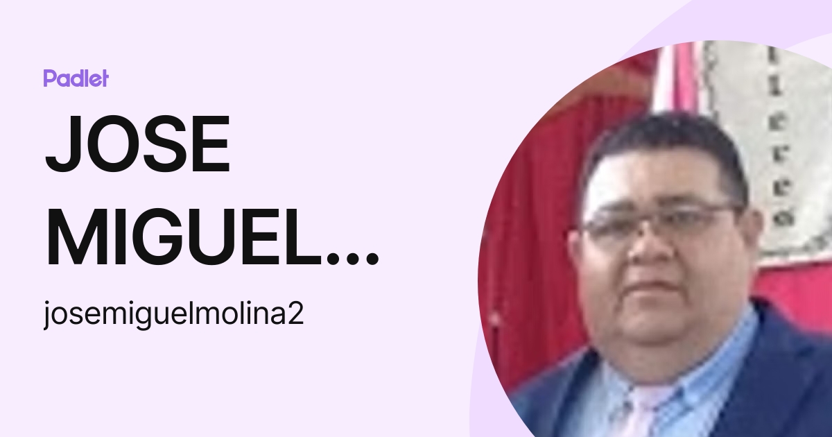 JOSE MIGUEL MOLINA MORALES (josemiguelmolina2) profile | Padlet