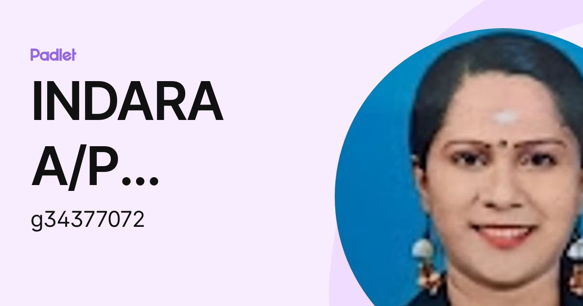 INDARA A/P PANDIAN KPM-Guru (g34377072) profile | Padlet