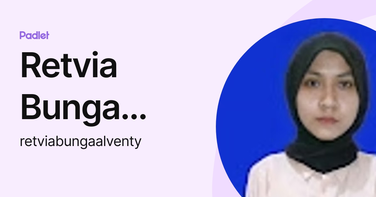 Retvia Bunga Alventy (retviabungaalventy) profile | Padlet