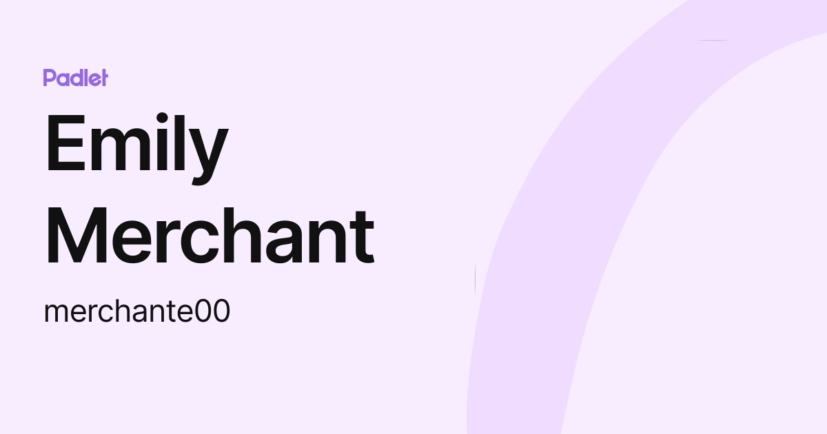Emily Merchant (merchante00) profile | Padlet