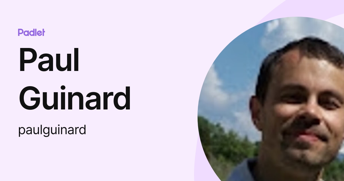 Paul Guinard (paulguinard) profile | Padlet