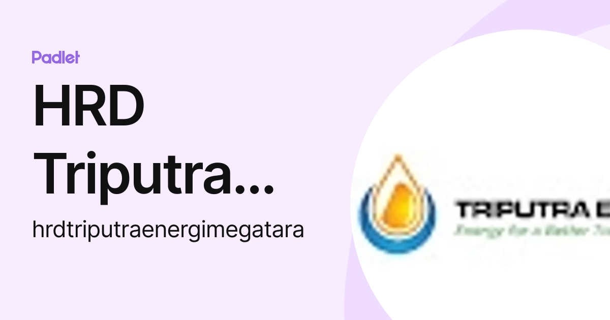 HRD Triputra Energi (hrdtriputraenergimegatara) profile | Padlet