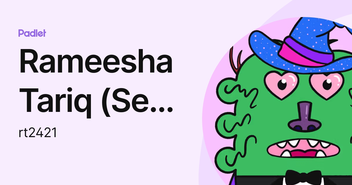 Rameesha Tariq (Sec A) (rt2421) profile | Padlet