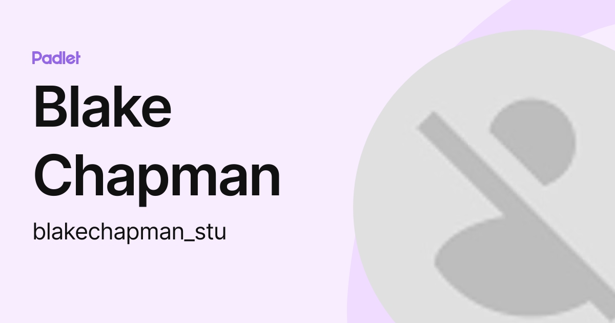 Blake Chapman (blakechapman_stu) profile | Padlet