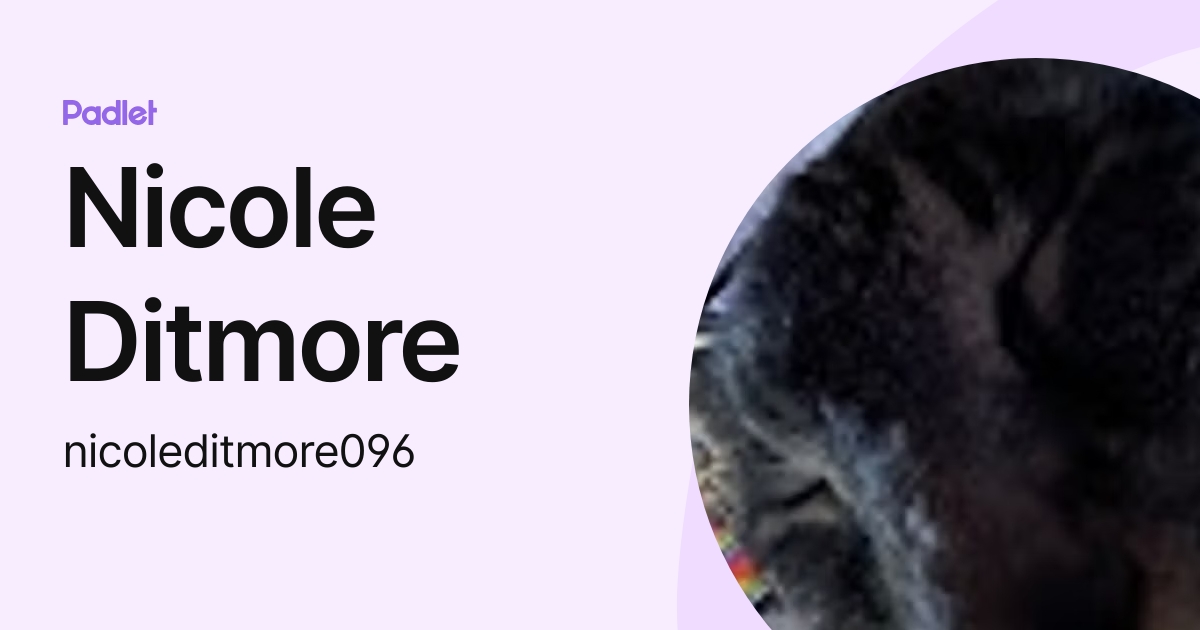 Nicole Ditmore (nicoleditmore096) profile | Padlet