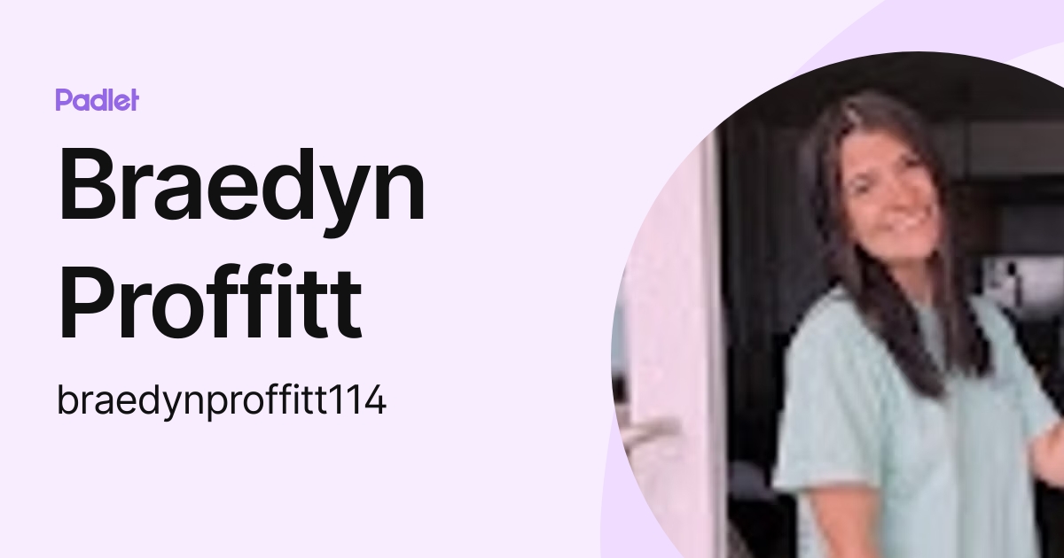 Braedyn Proffitt (braedynproffitt114) profile | Padlet