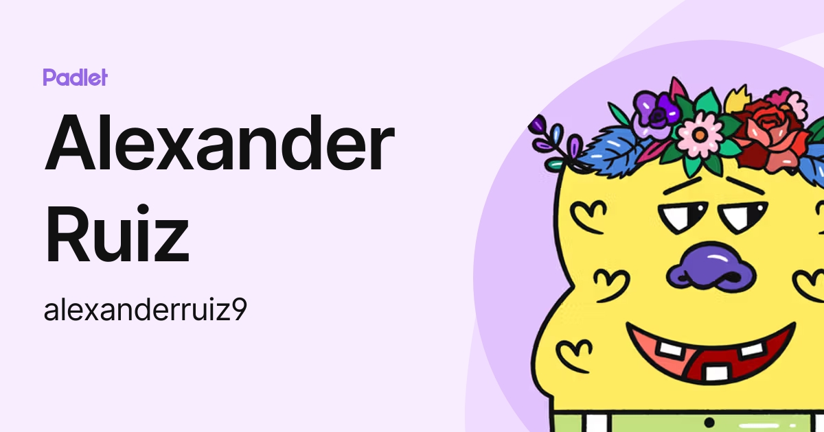 Alexander Ruiz (alexanderruiz9) profile | Padlet