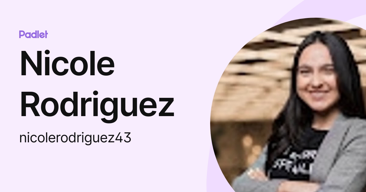 Nicole Rodriguez (nicolerodriguez43) profile | Padlet