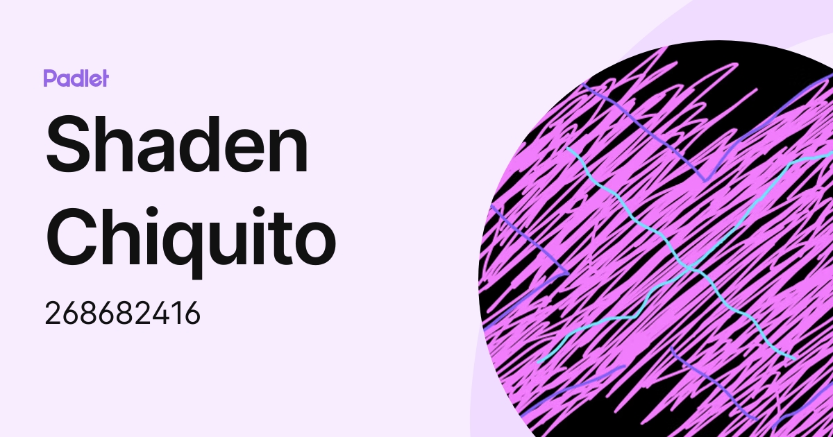 Shaden Chiquito (268682416) profile | Padlet