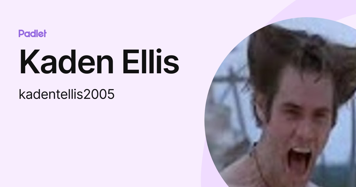 Kaden Ellis (kadentellis2005) profile | Padlet
