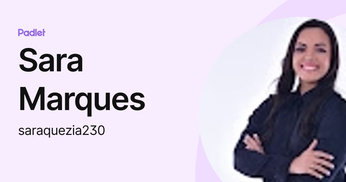 Sara Marques (saraquezia230) profile | Padlet