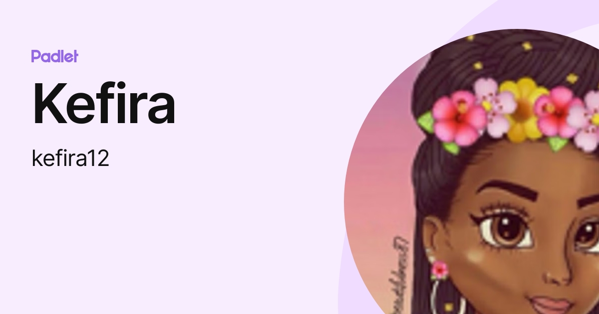Kefira (kefira12) profile | Padlet