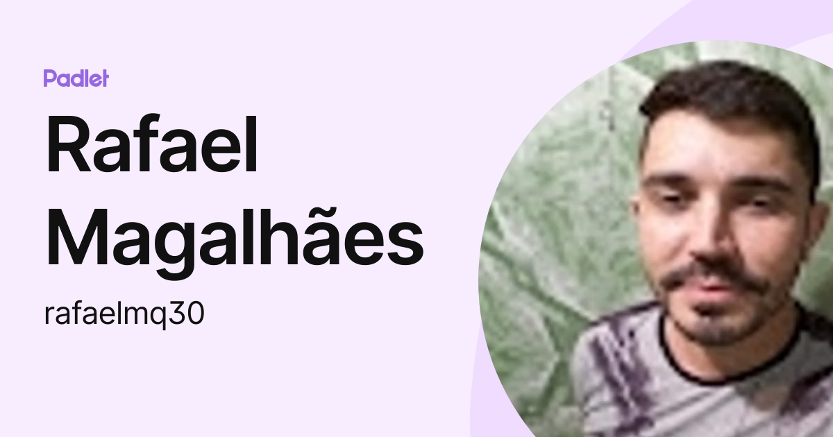 Rafael Magalhães (rafaelmq30) profile | Padlet