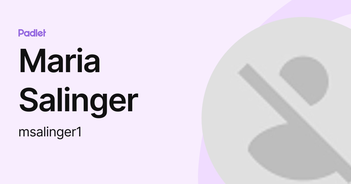 Maria Salinger (msalinger1) profile | Padlet