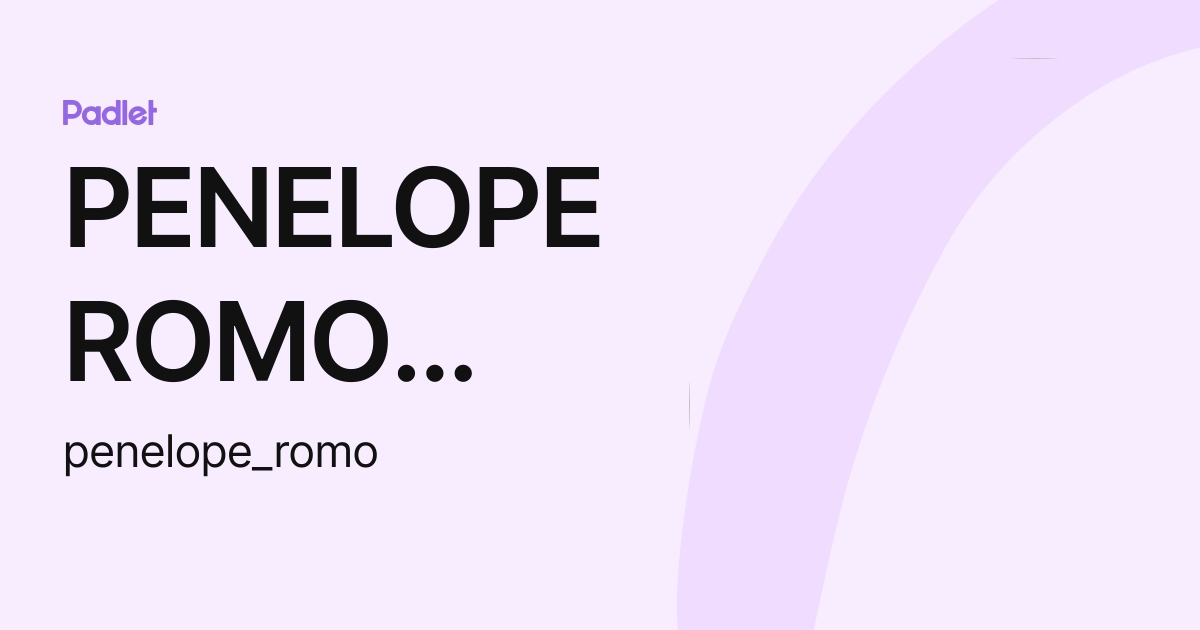 PENELOPE ROMO NAVARRO (penelope_romo) profile | Padlet