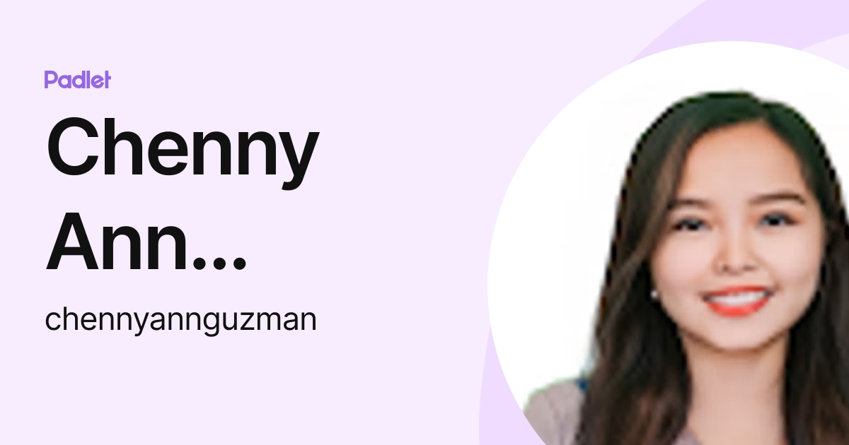 Chenny Ann Guzman (chennyannguzman) profile | Padlet