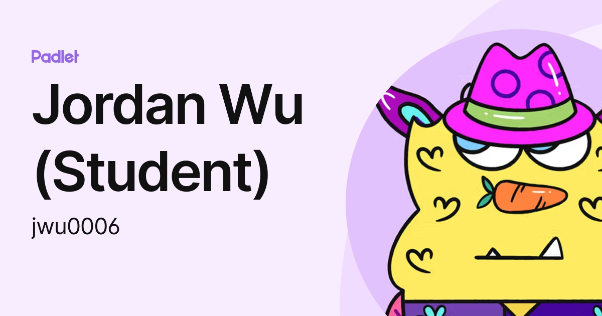 Jordan Wu (Student) (jwu0006) profile | Padlet