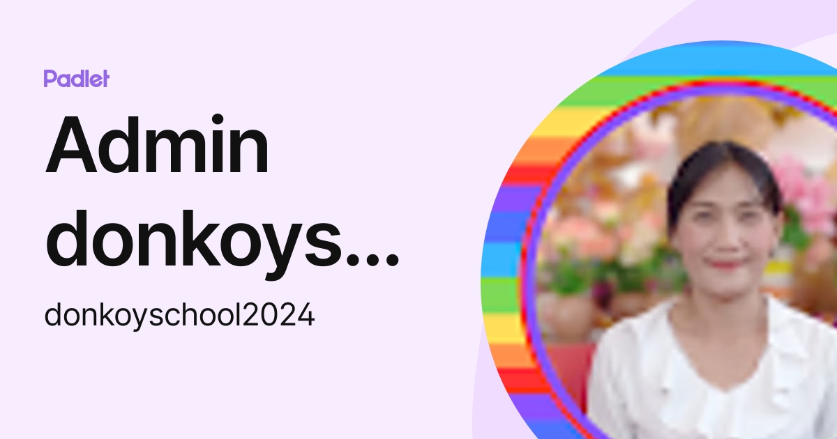 Admin donkoyschool (donkoyschool2024) profile | Padlet