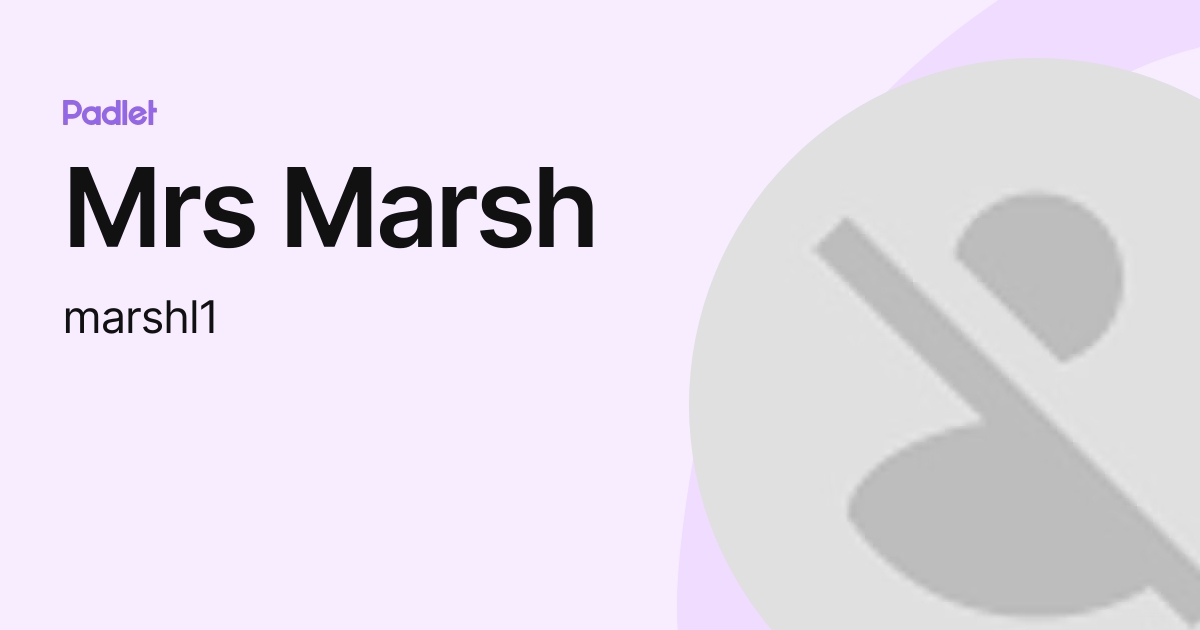 Mrs Marsh (marshl1) profile | Padlet