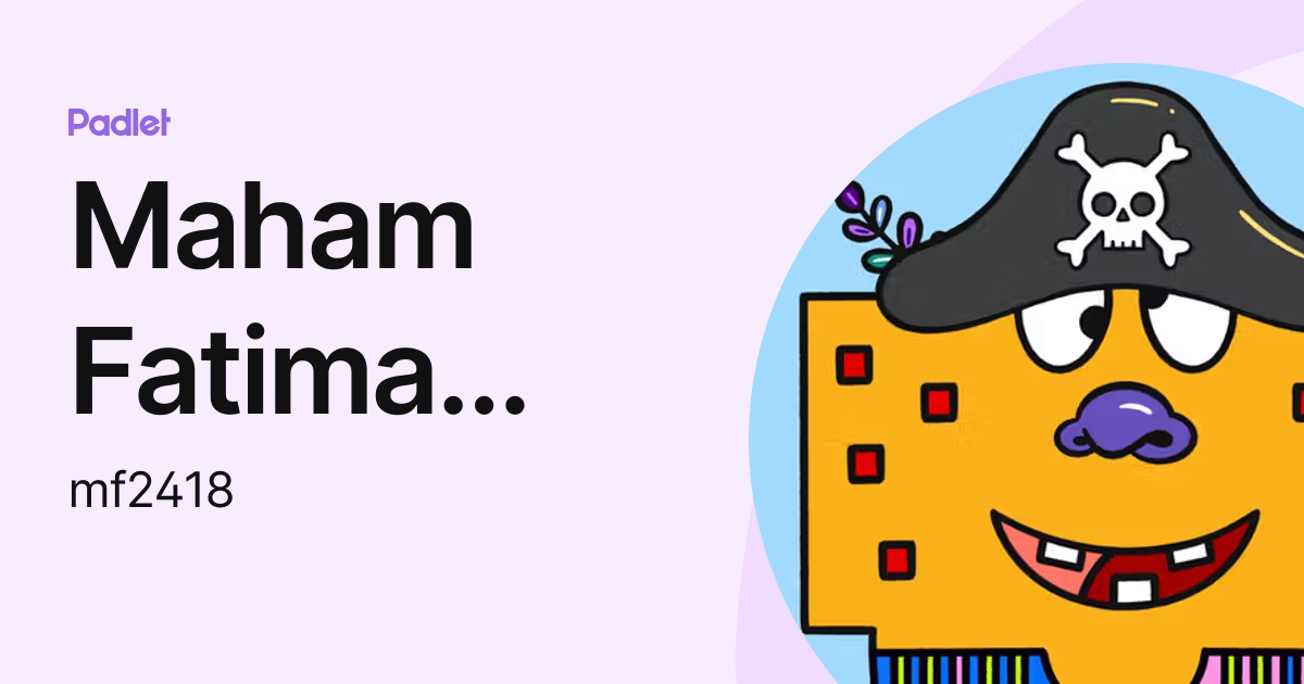 Maham Fatima (Sec A) (mf2418) profile | Padlet