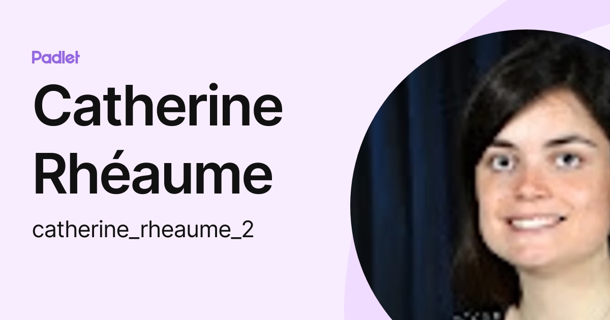 Catherine Rhéaume (catherine_rheaume_2) profile | Padlet