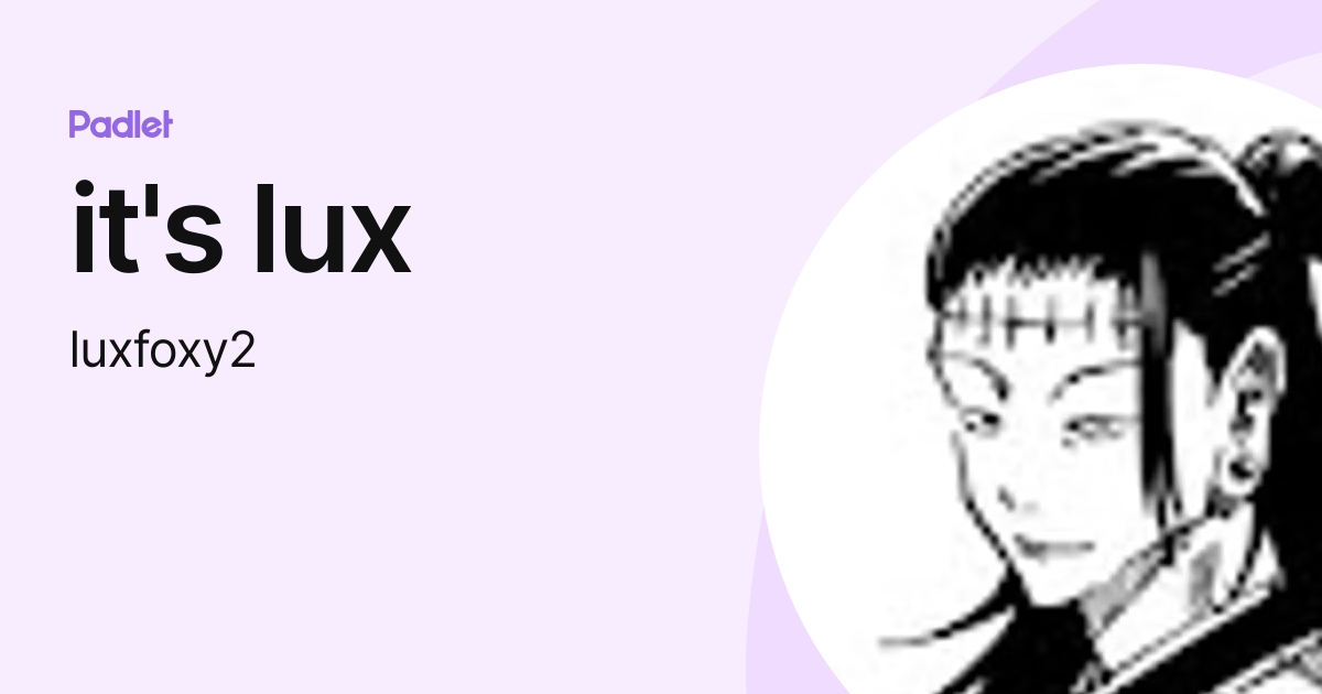 it's lux (luxfoxy2) profile | Padlet