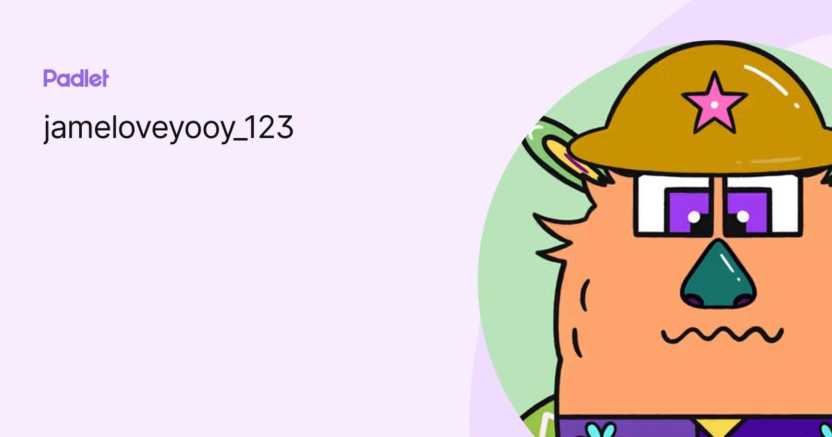 jameloveyooy_123 profile | Padlet