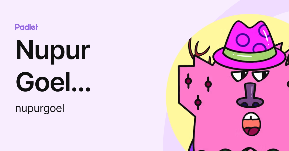 Nupur Goel (Faculty – Pathways School Noida) (nupurgoel) profile | Padlet