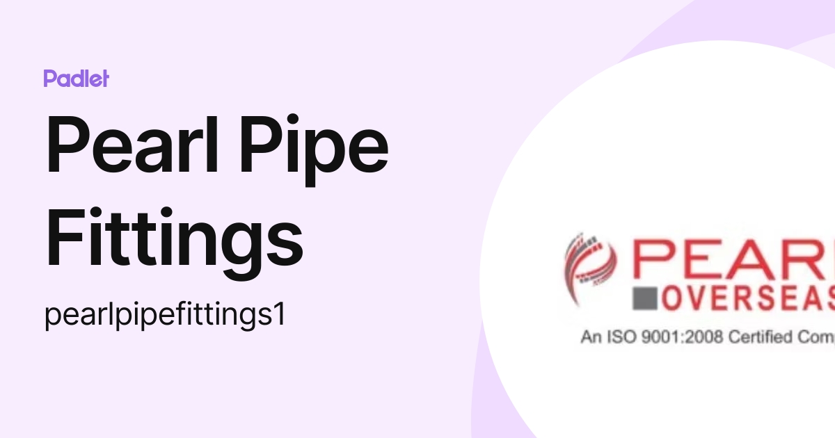 Pearl Pipe Fittings (pearlpipefittings1) profile | Padlet