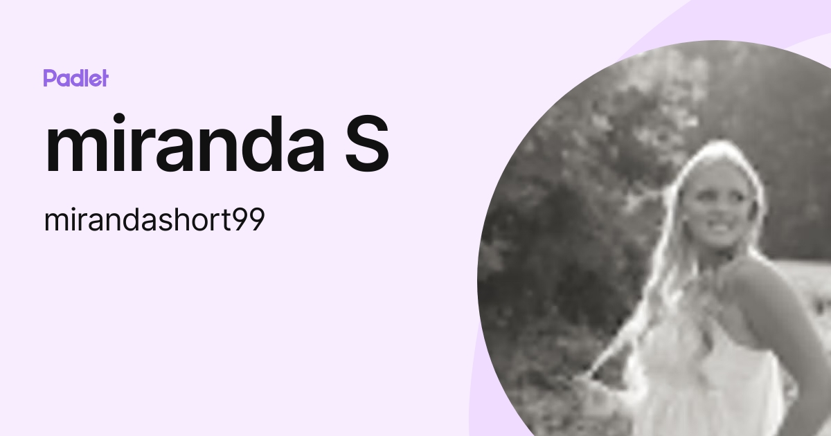 miranda S (mirandashort99) profile | Padlet