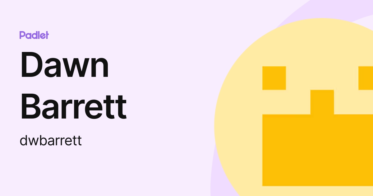 Dawn Barrett (dwbarrett) profile | Padlet