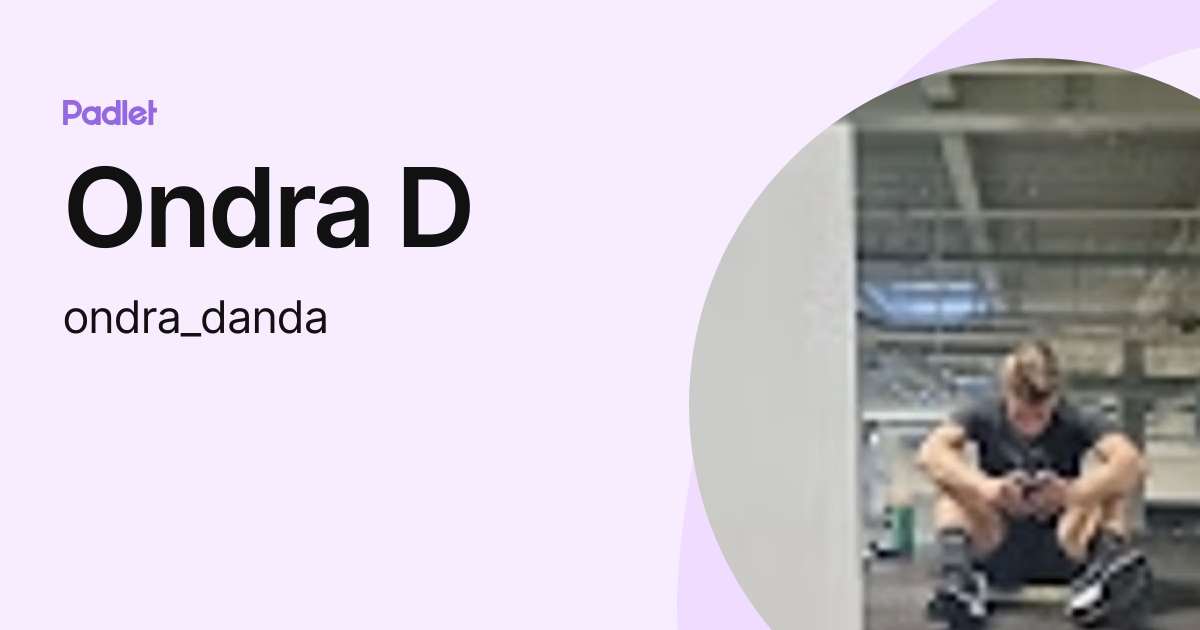 Ondra D (ondra_danda) profile | Padlet