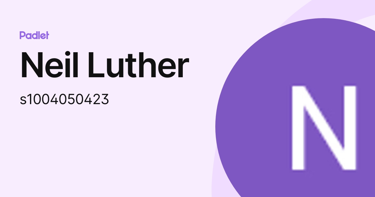 Neil Luther (s1004050423) profile | Padlet