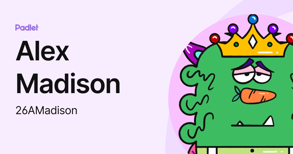 Alex Madison (26AMadison) profile | Padlet